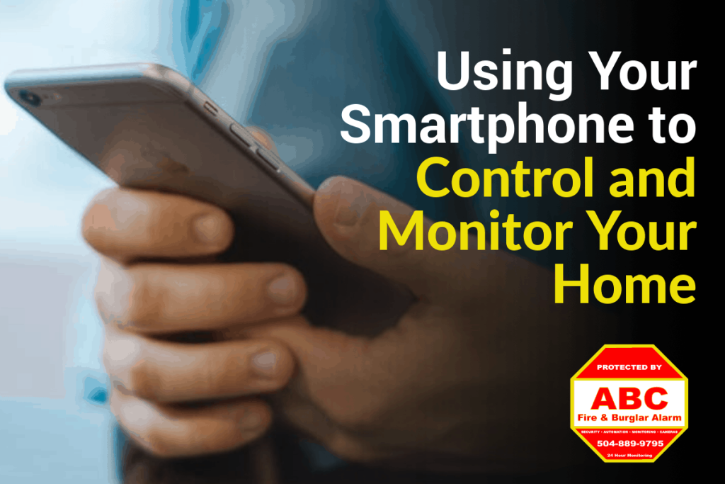 Using Your Smartphone to Control and Monitor Your Home