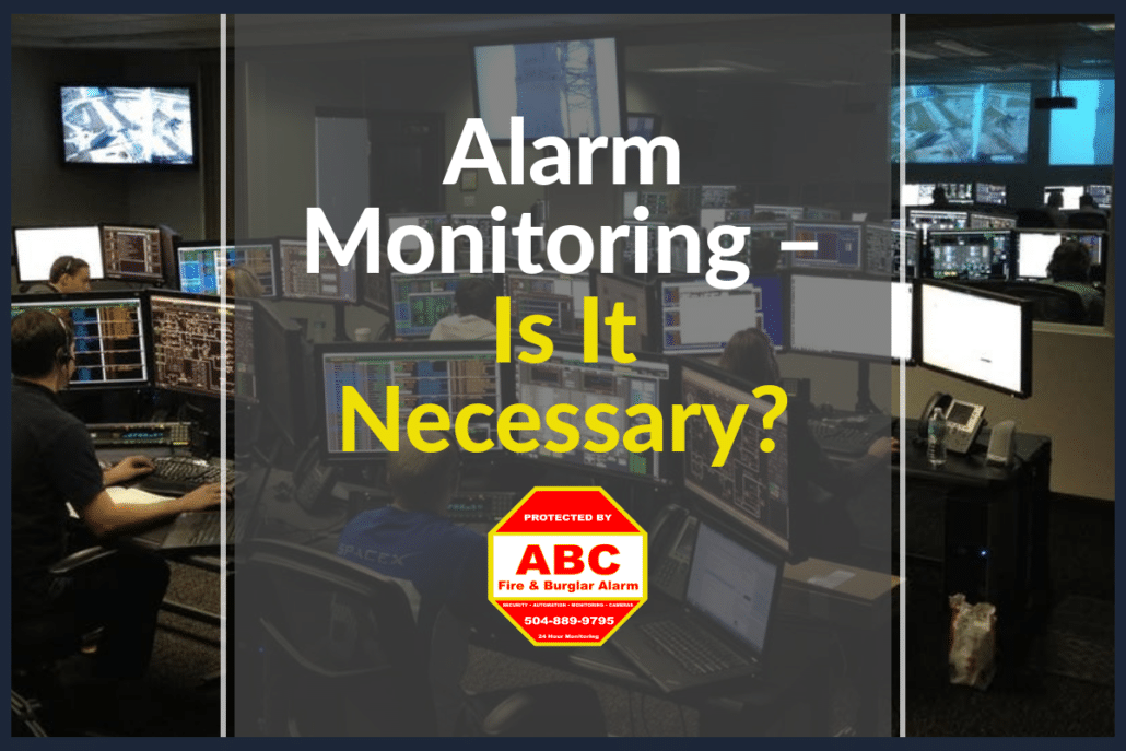 Alarm Monitoring – Is It Necessary?