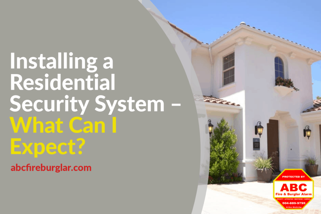 Installing a Residential Security System – What Can I Expect?